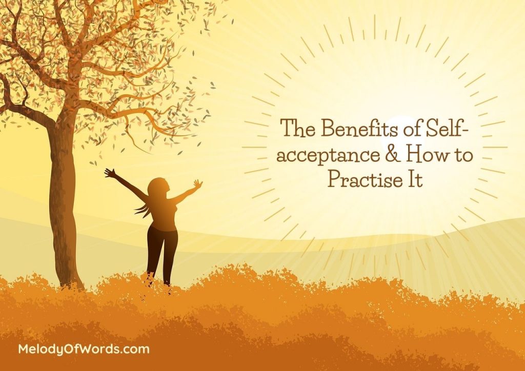 6 Benefits Of Self-Acceptance And 7 Best Ways To Practice It